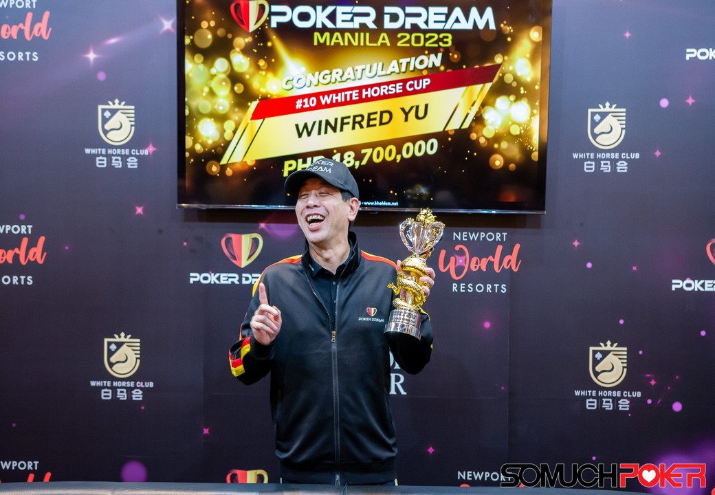 Poker Dream Manila Update: Winfred Yu Wins White Horse Cup Despite Setbacks